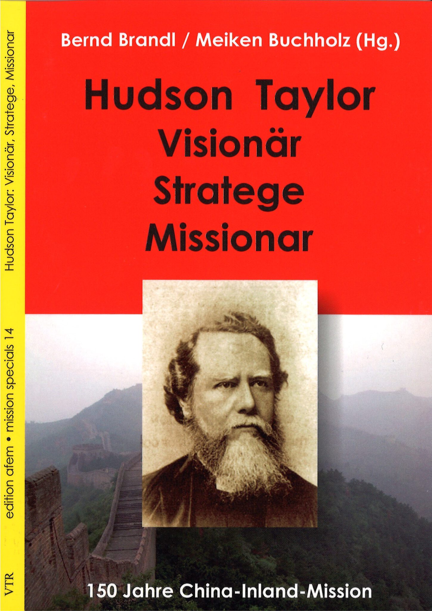 Hudson Taylor: Visionär – Stratege – Missionar: 150 Jahre China-Inland ...